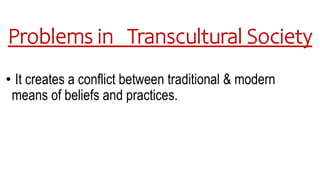 TRANSCULTURAL SOCIETY .pptx