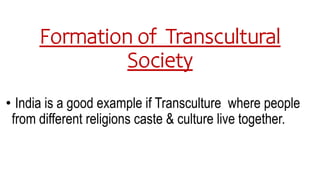 TRANSCULTURAL SOCIETY .pptx