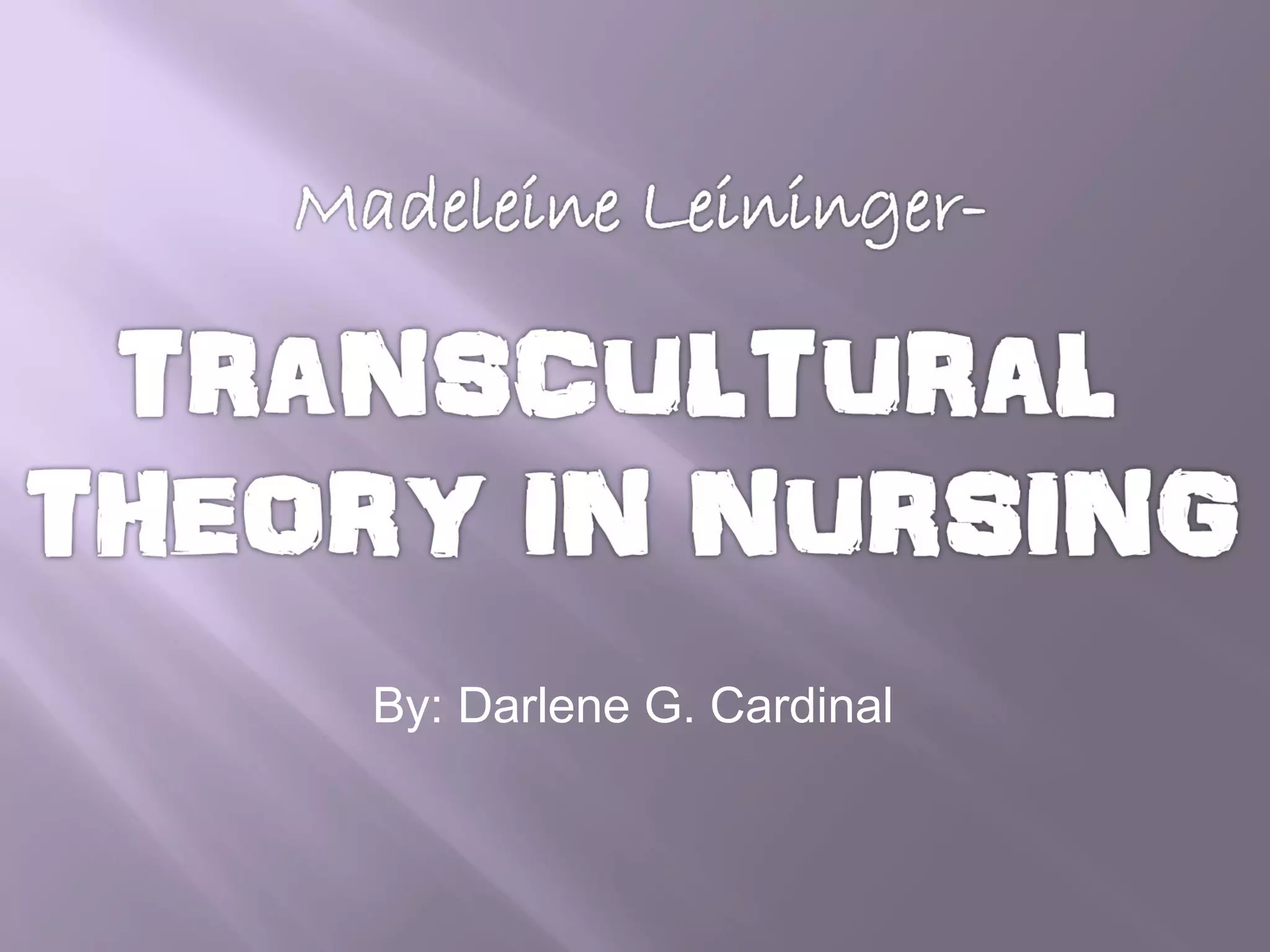 Transcultural theory in nursing | PPT