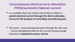 Transcutaneous Electrical Nerve Stimulation (TENS).pptx