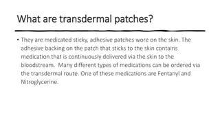 Transdermal-Patch-Application-Removal-updated.pptx