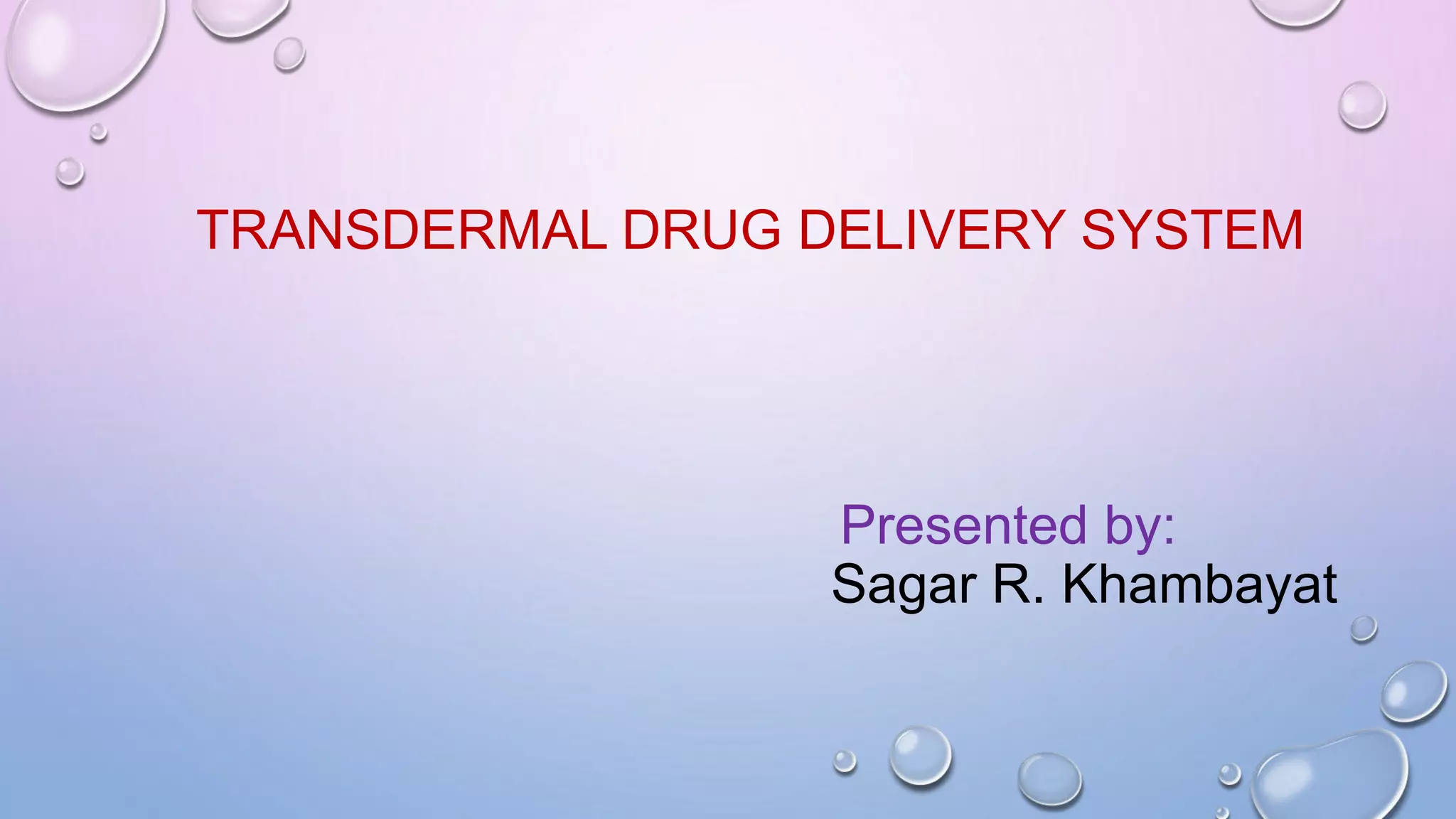Transdermal drug delivery system | PPTX | Skin and Dermatology | Diseases and Conditions