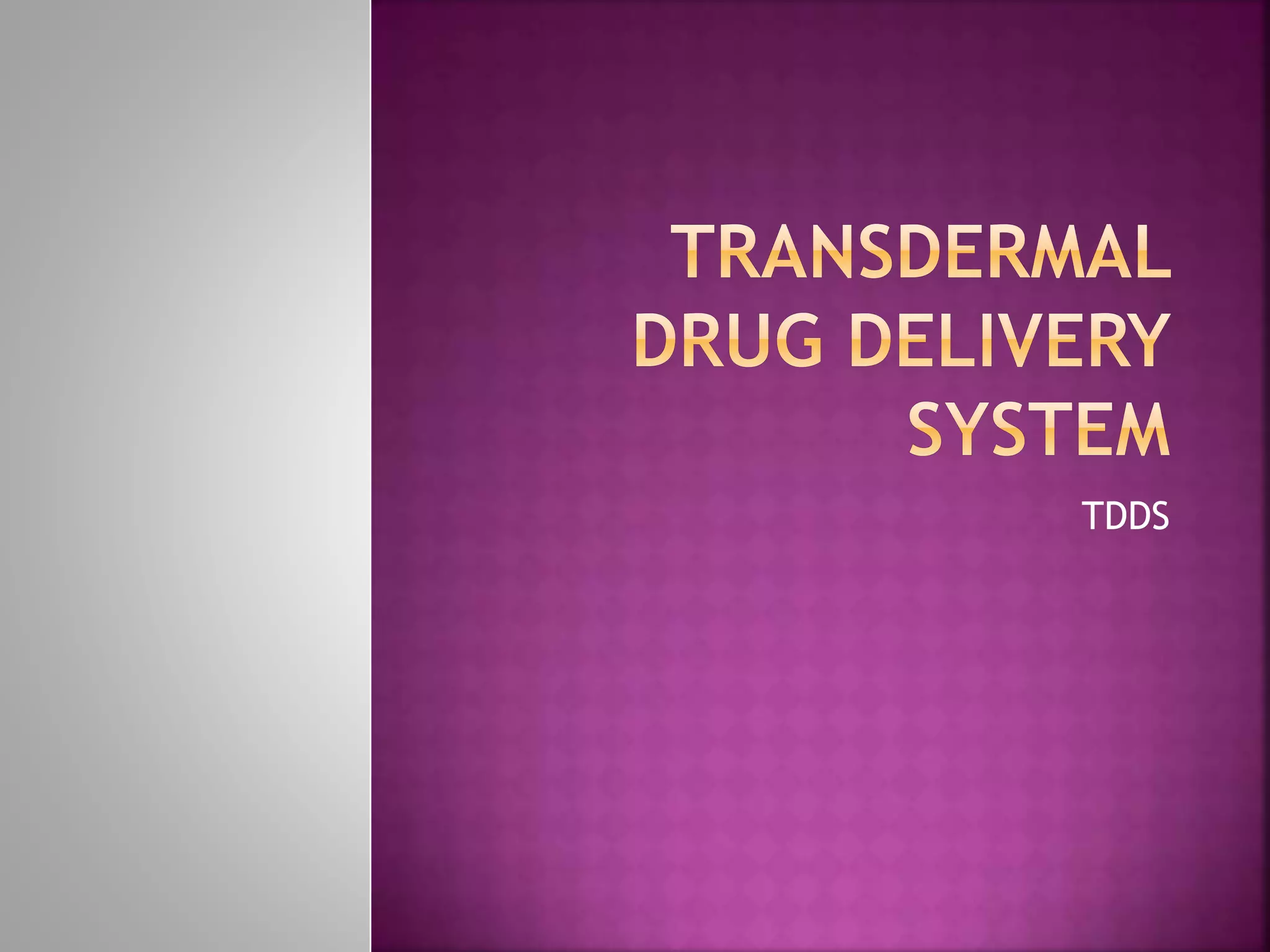 Transdermal drug delivery system | PPTX