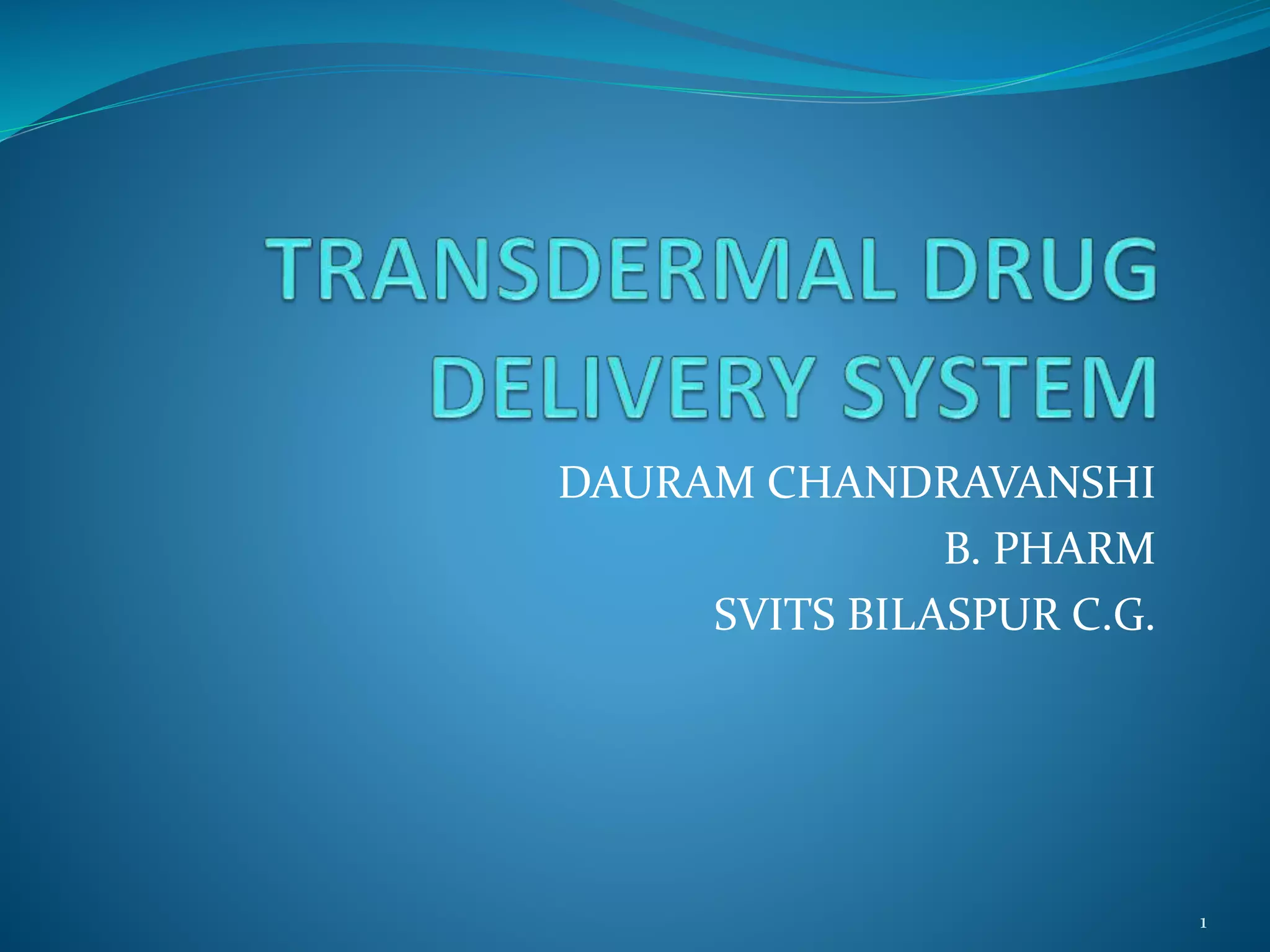 Transdermal drug delivery system | PPTX
