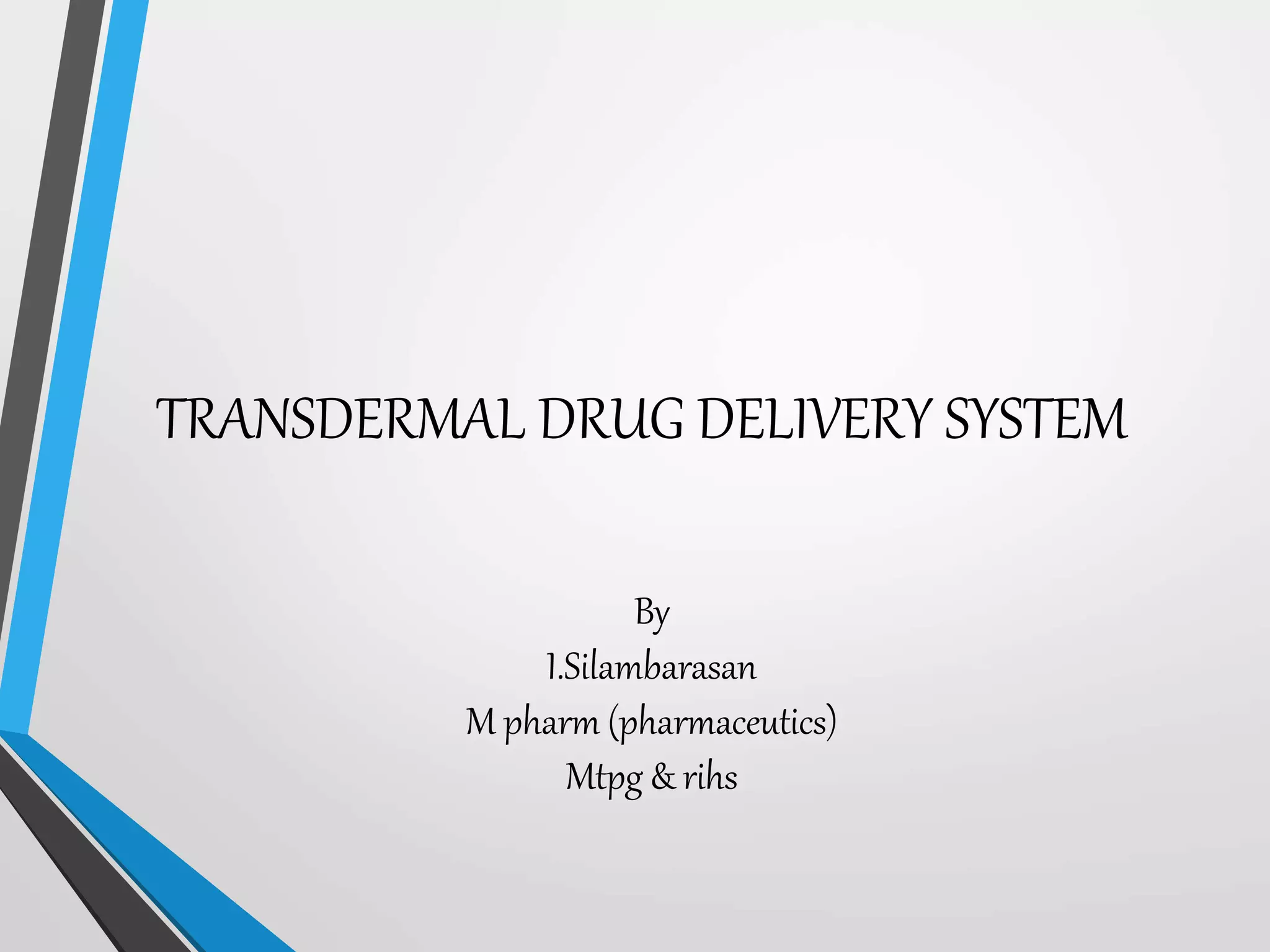 Transdermal Drug Delivery System | PPTX