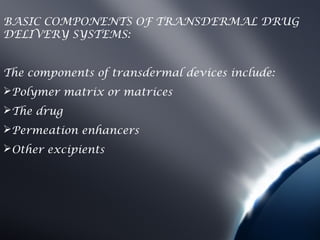 Transdermal drug delivery systems | PPT