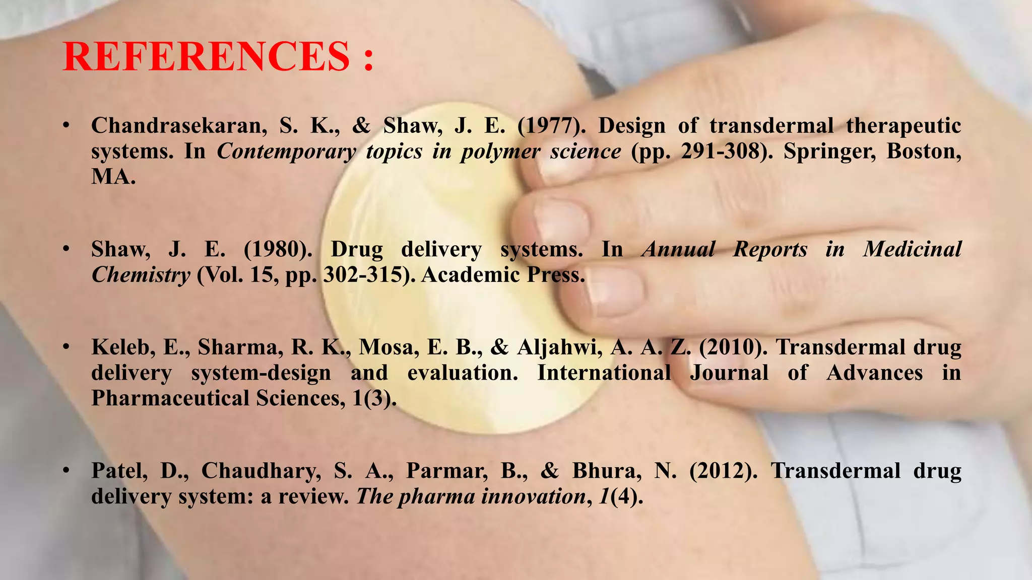 Transdermal drug delivery system (TDDS) it's formulation and evaluation ...