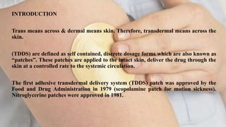 Transdermal drug delivery system (TDDS) it's formulation and evaluation ...