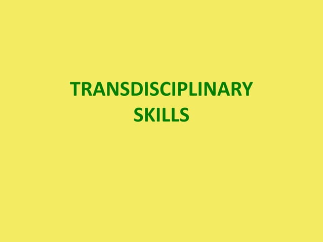 Transdisciplinary skills ppt | PPT
