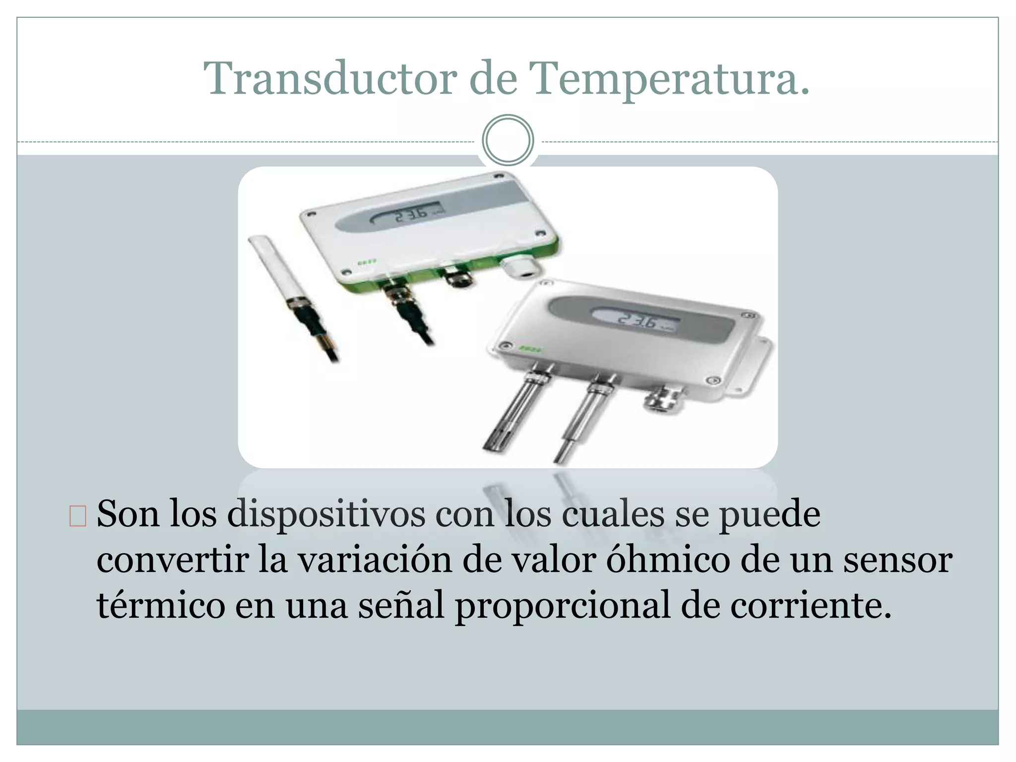Catalogo: Tipos de Transductores y Sensores (Extraclase 2do Periodo) | PPTX