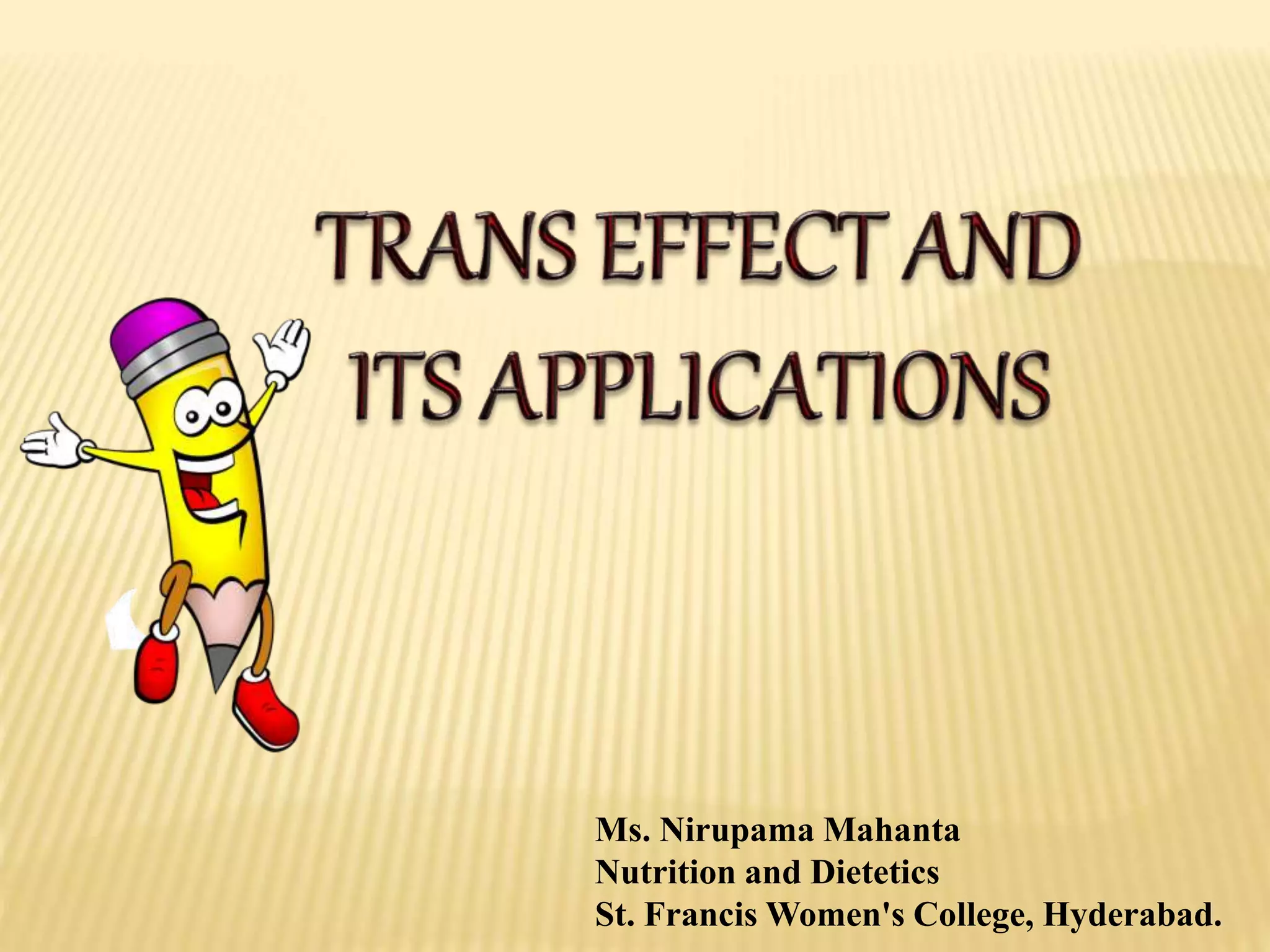 Trans effect And Its Applications | PPTX