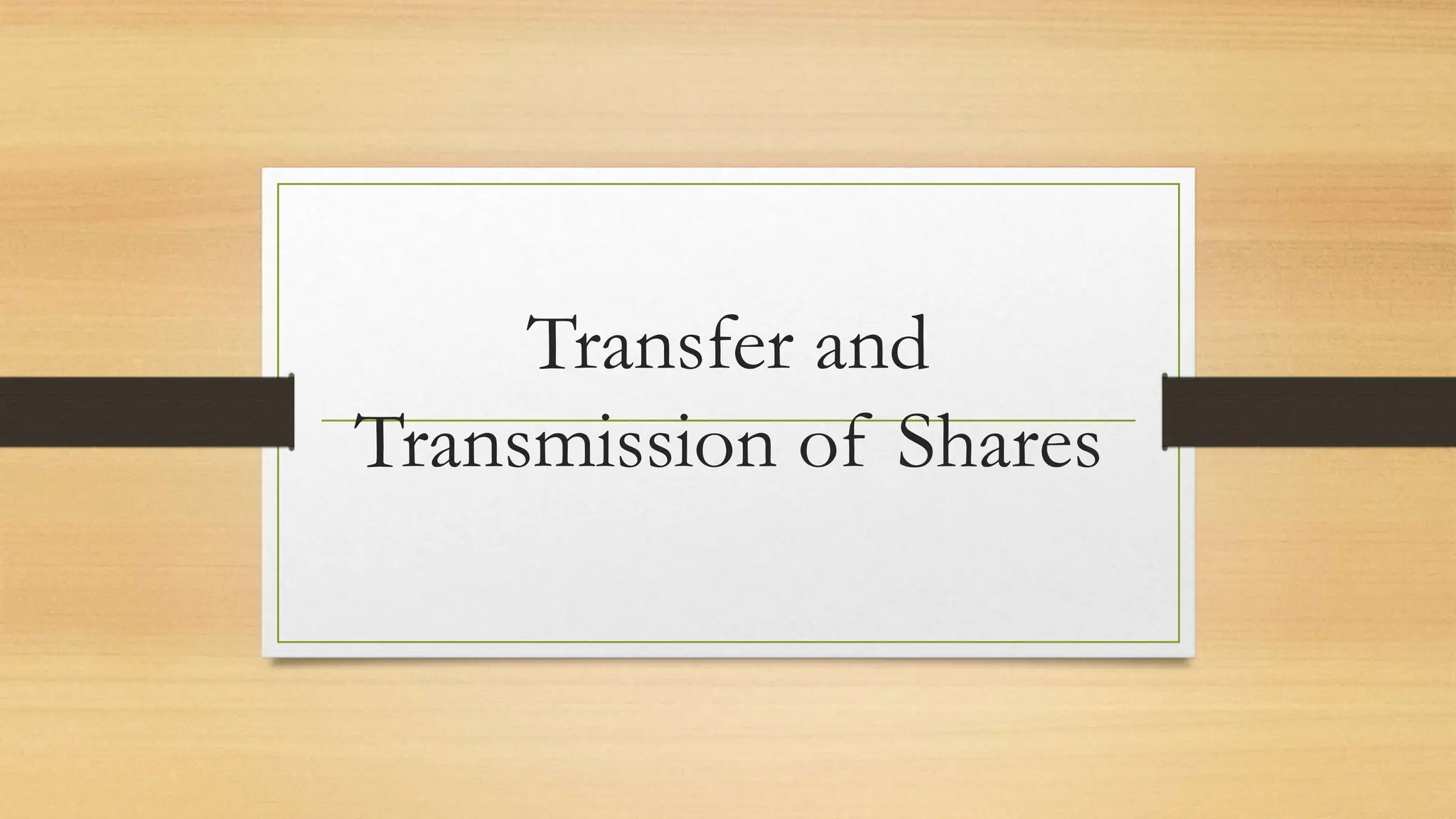 Transfer and Transmission of Shares.pptx