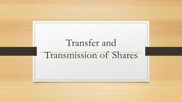 Transfer and Transmission of Shares.pptx | Law