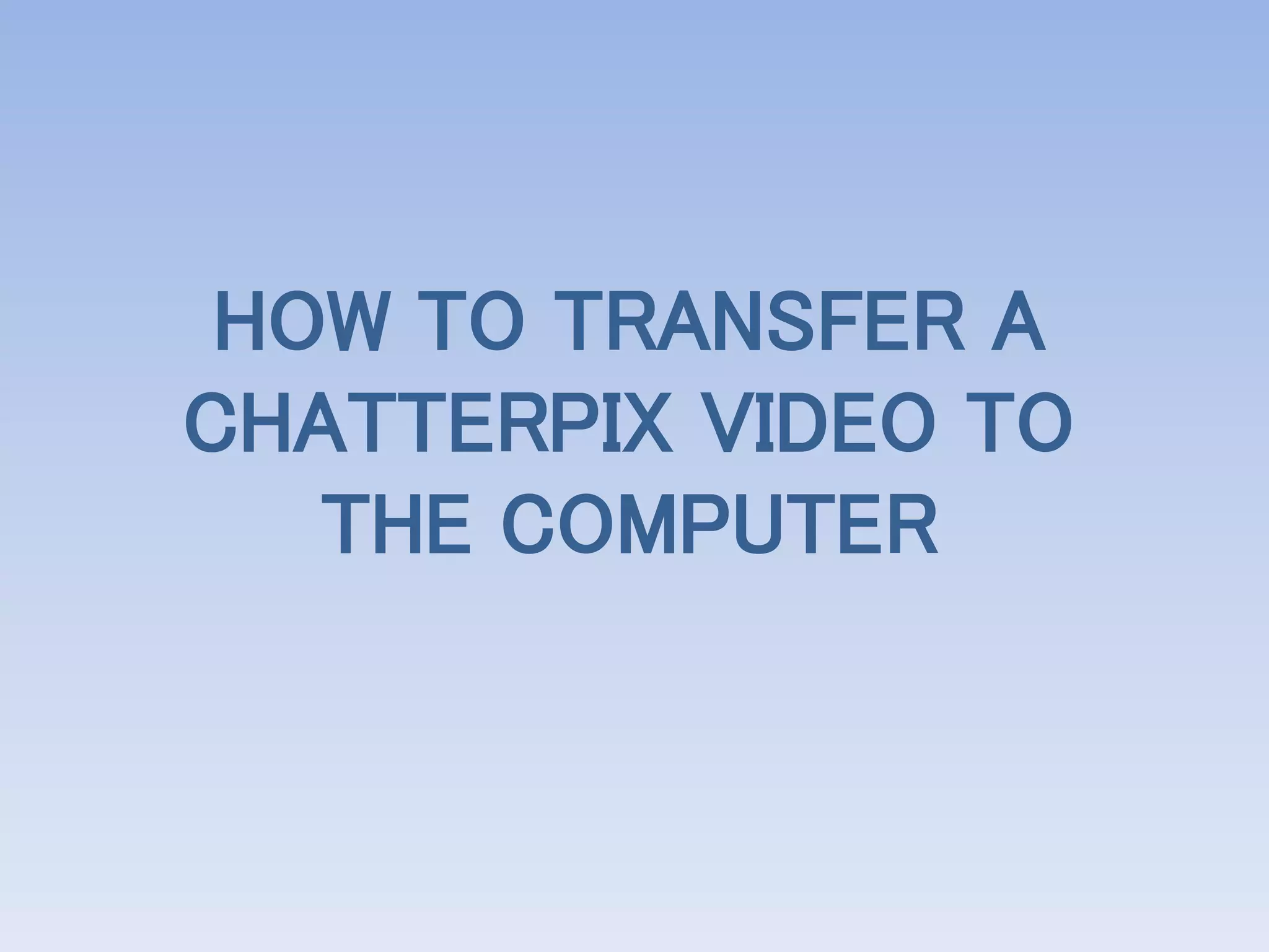 Transfering a chatterpix video | PPTX