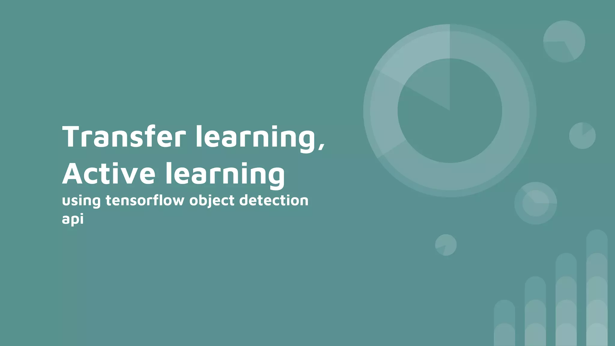 Transfer Learning Active Learning Using Tensorflow Object Detection