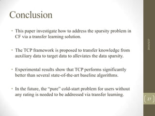 Transfer learning in heterogeneous collaborative filtering domains | PPT
