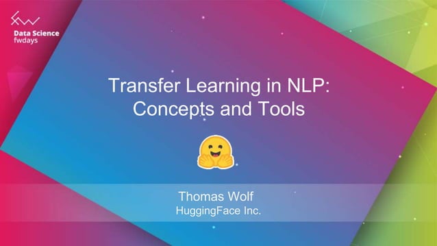 Thomas Wolf "Transfer learning in NLP" | PPT