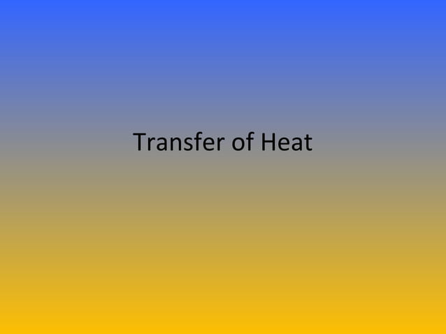 Transfer of heat | PPT | Chemistry | Science