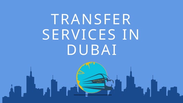 TRANSFER SERVICES IN DUBAI Sabeeb Al Noor Bus .pptx