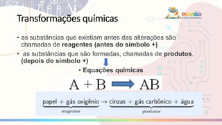 TRANSFORMAÇÕES QUIMICA- 6 ANNO.pptx