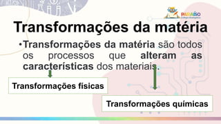 TRANSFORMAÇÕES QUIMICA- 6 ANNO.pptx