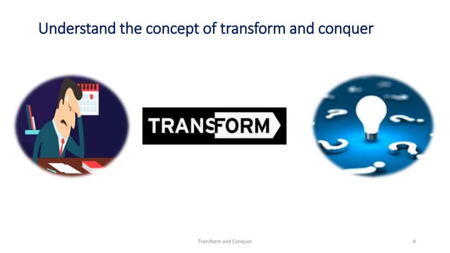 Advanced Algorithms: Transform and conquer | PPTX | Programming Languages | Computing