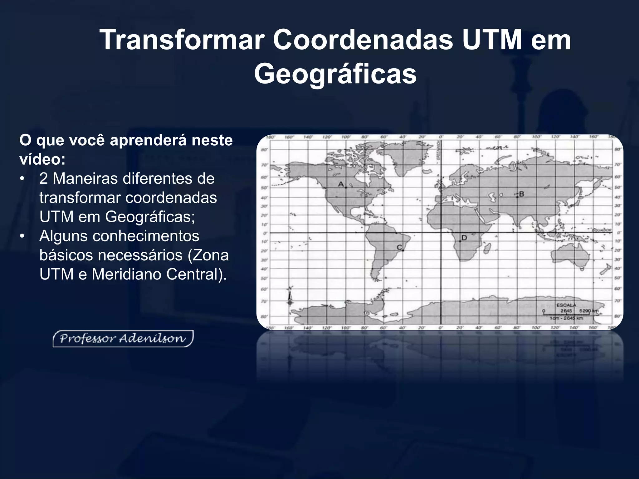 Transformar coordenadas utm em geográficas? | PPT
