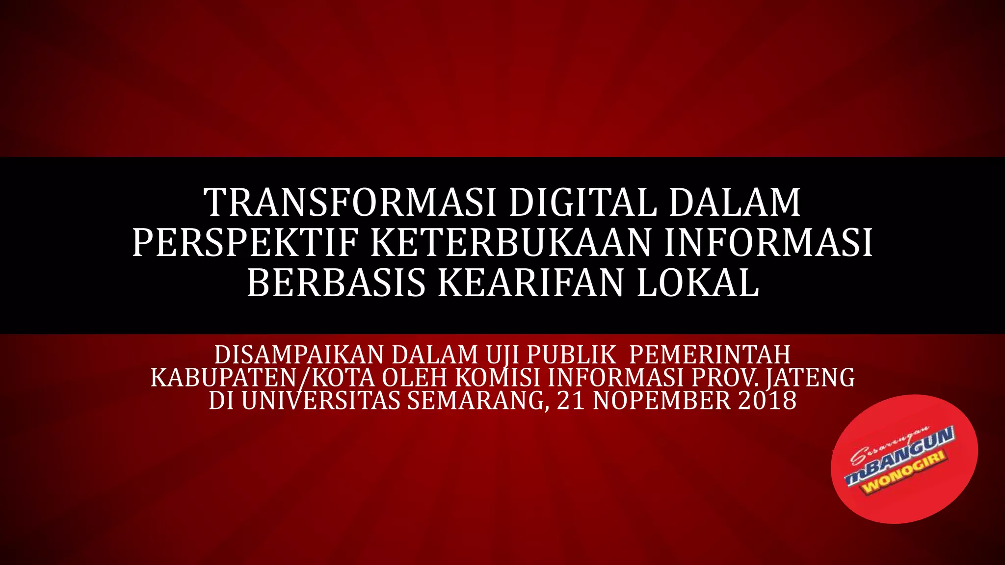 TRANSFORMASI DIGITAL DALAM PERSPEKTIF KETERBUKAAN INFORMASI BERBASIS KEARIFAN.pptx