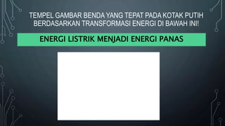 tranformasi energi atau perubahan energi | PPTX