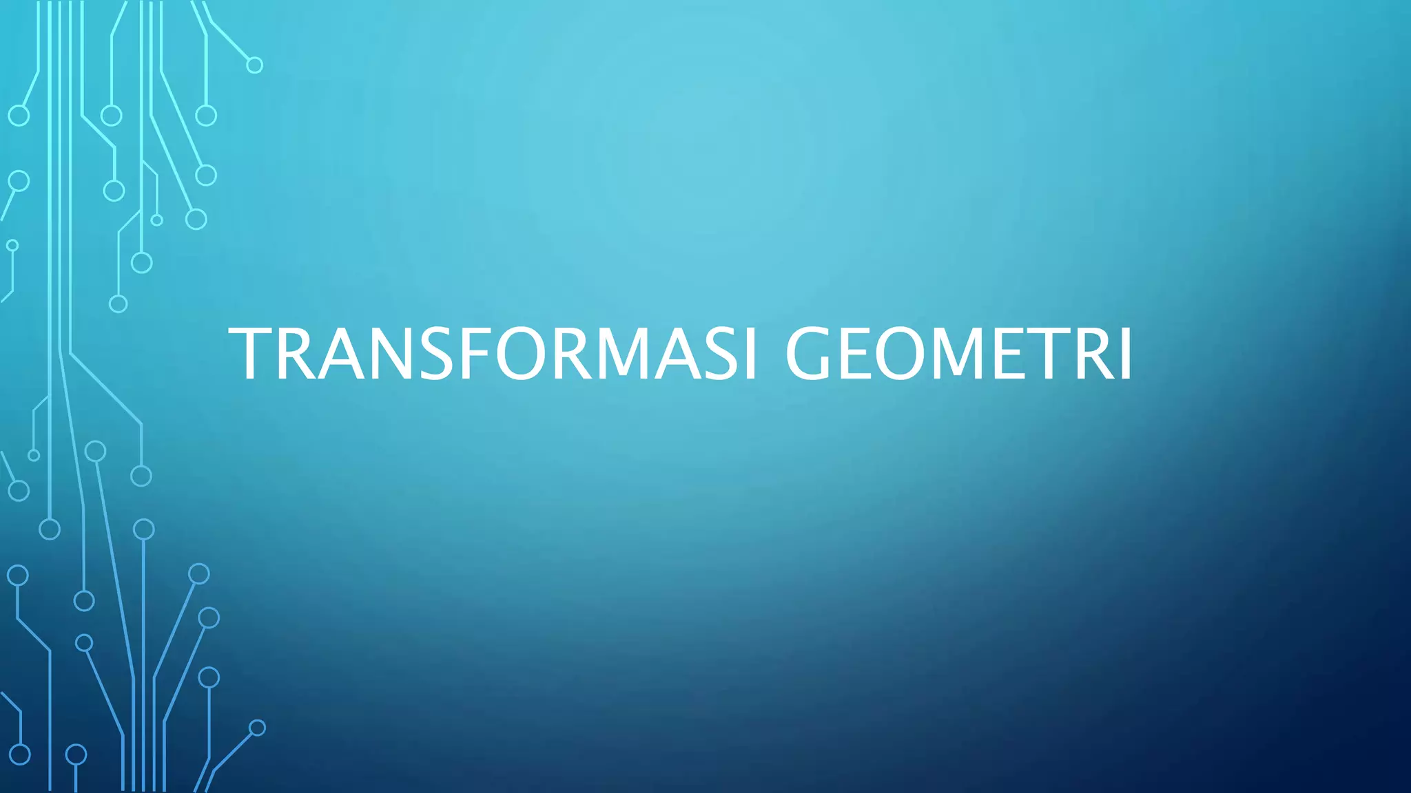 Transformasi geometri | PPTX