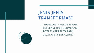 TRANSFORMASI GEOMETRI Bagian Pertama.pptx