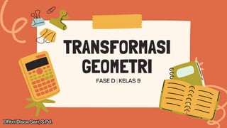 Transformasi Geometri Fase D Kelas 9.pdf