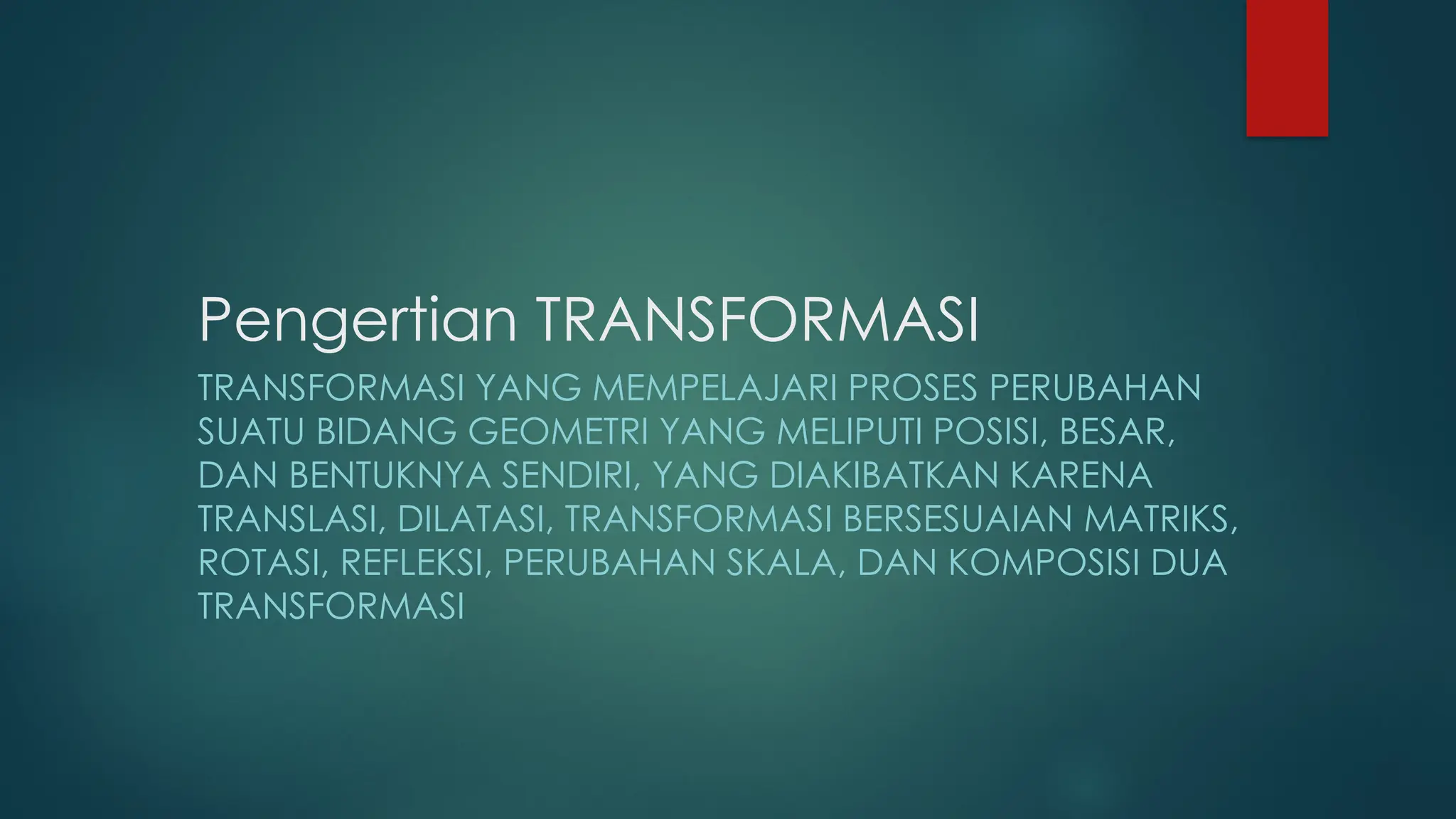 transformasi geometri kelas 9 semster 1 translasi rotasi refleksi dilatasi.pptx