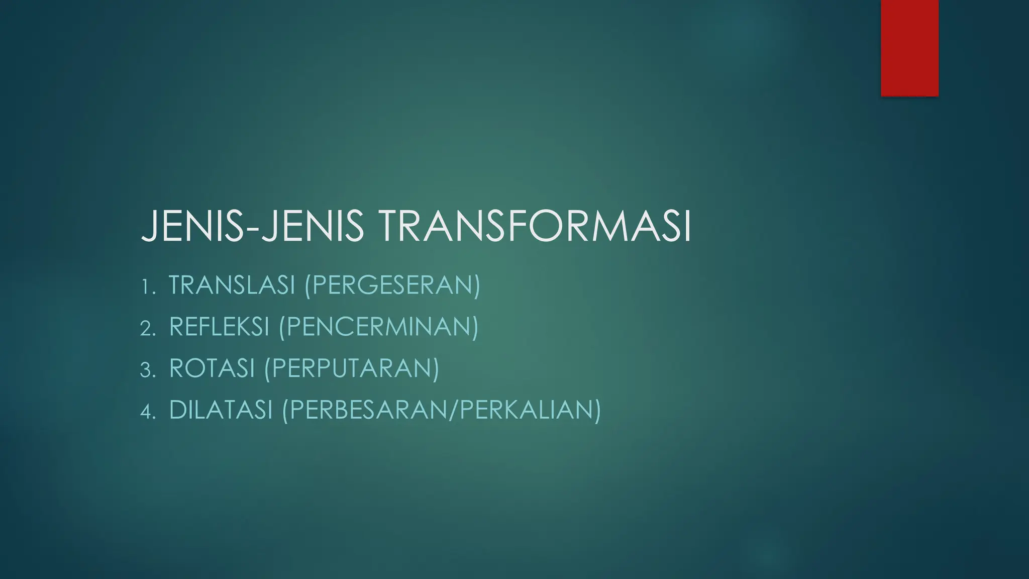 transformasi geometri kelas 9 semster 1 translasi rotasi refleksi dilatasi.pptx