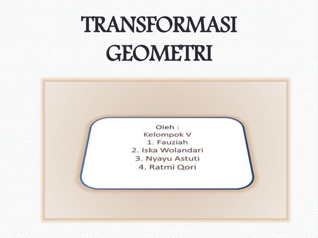TRANSFORMASI GEOMETRI | PPT