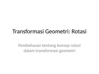 Materi Tentang Transformasi Geometri Rotasi.pptx