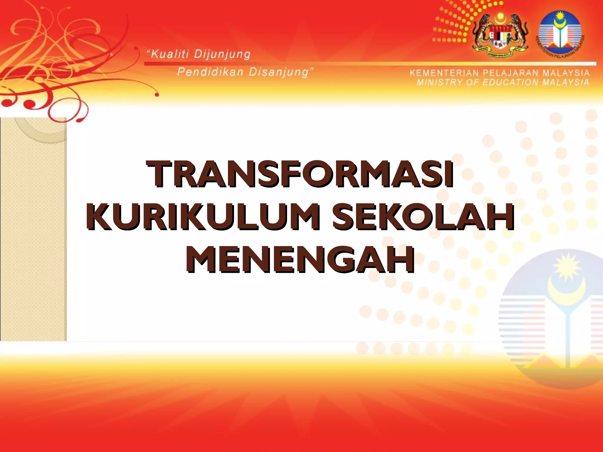 Transformasi Kurikulum Sekolah Menengah KSSM | PPT