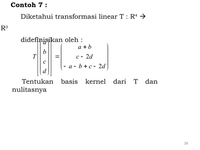Definisi Transformasi Linear Matriks Transformasi Kernel dan Jangkauan ...
