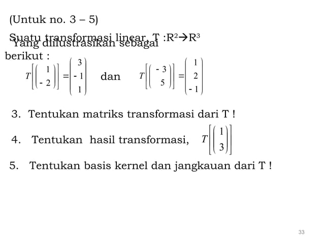 Definisi Transformasi Linear Matriks Transformasi Kernel dan Jangkauan ...