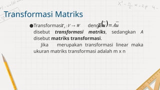 Transformasi Linier aljabar linear matriks | PPTX