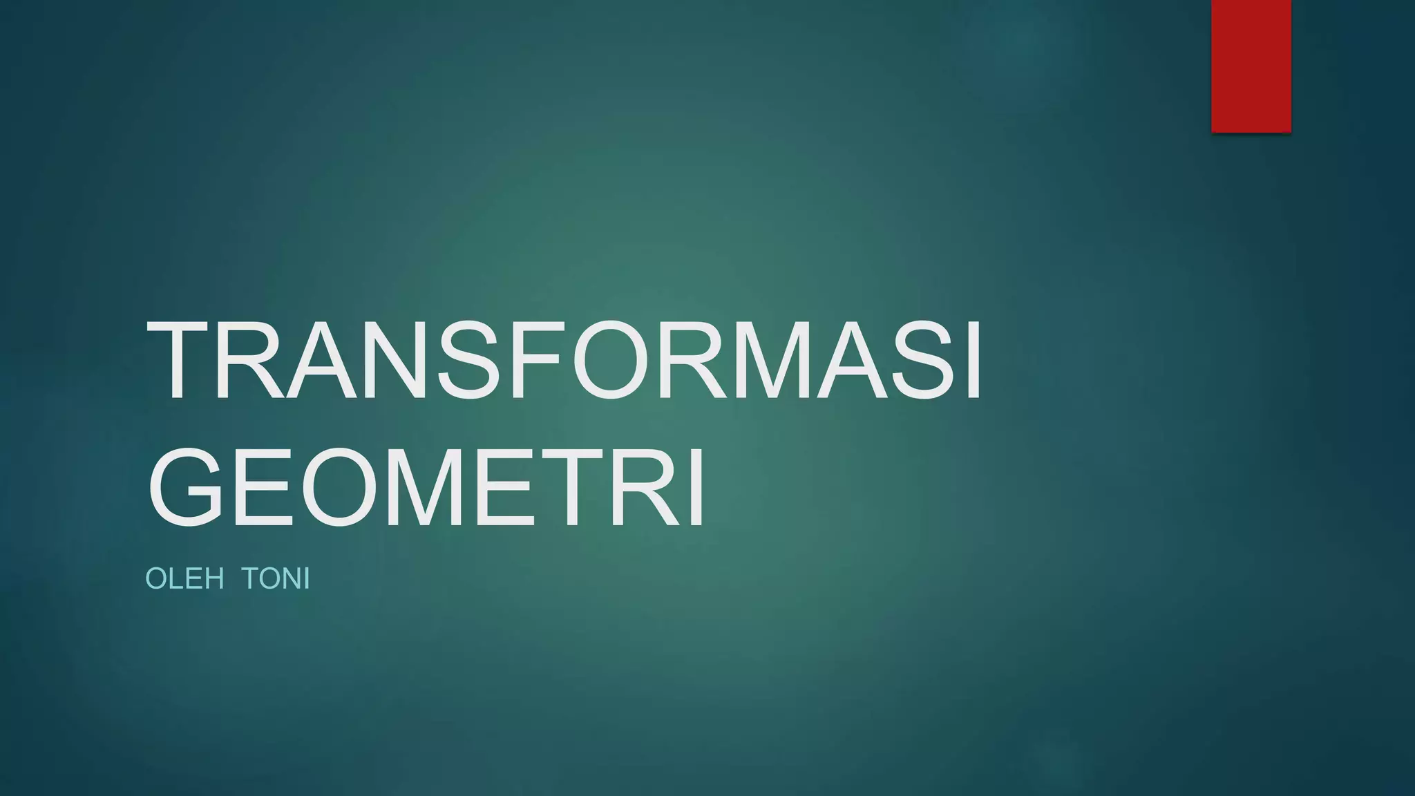 Transformasi Geometri | PPT
