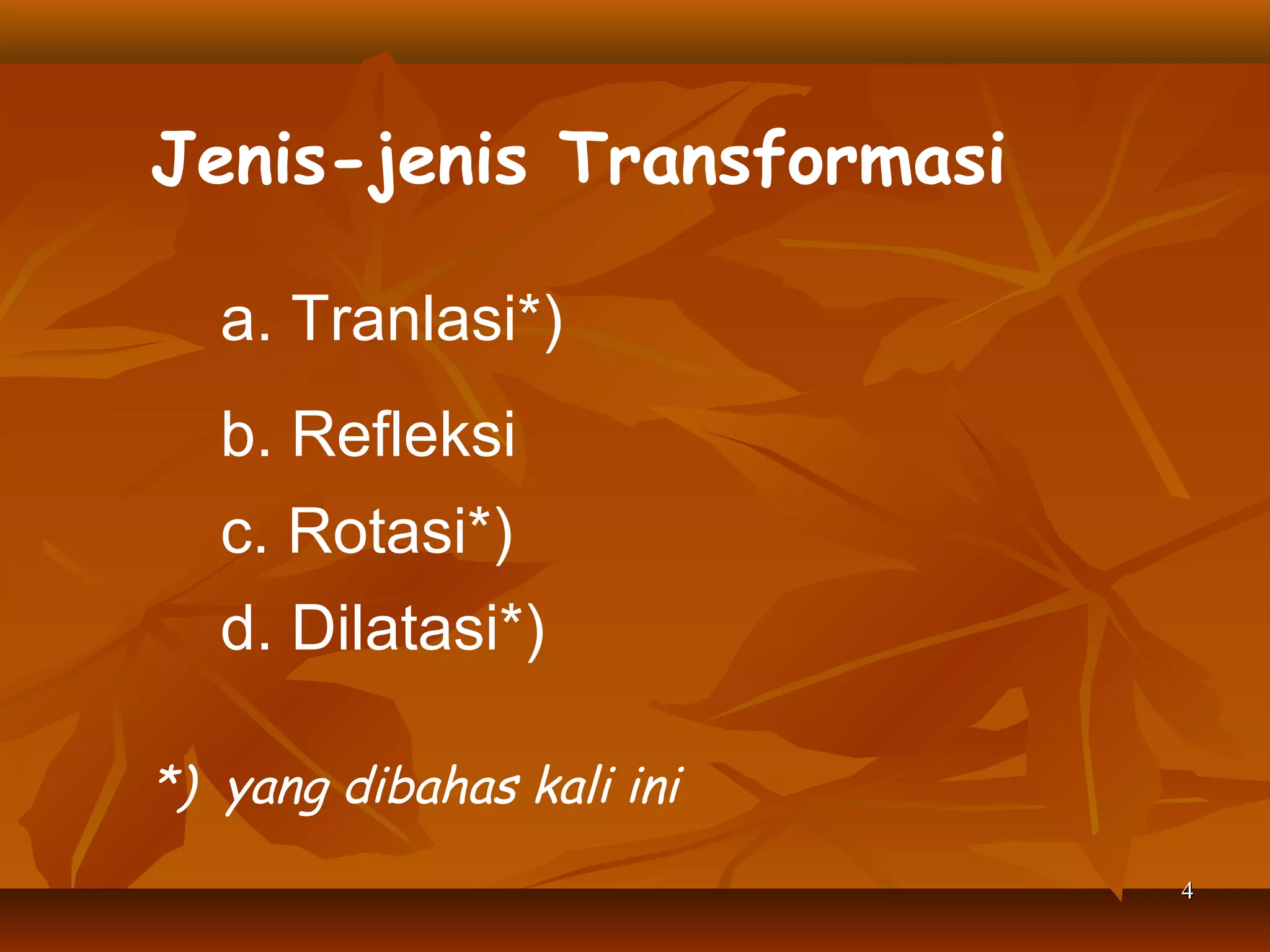 Transformasi(translasi rotasi-dilatasi) | PPT