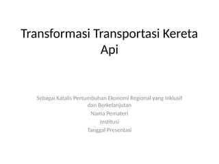 Transformasi_Transportasi_Kereta_Api.pptx