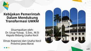 Transformasi UMKM_Diskuk Jabar 210125.pptx