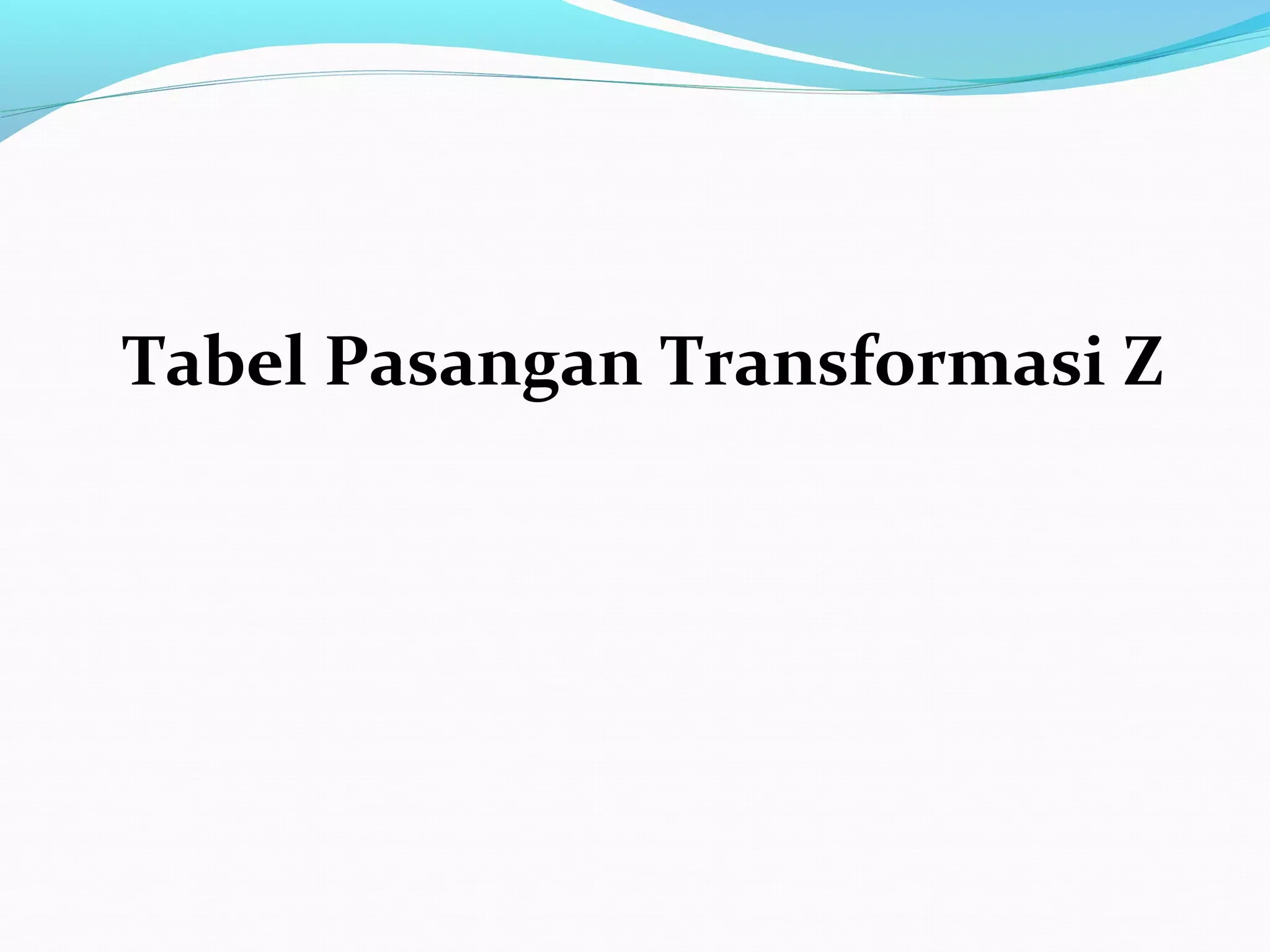 Transformasi z | PPT