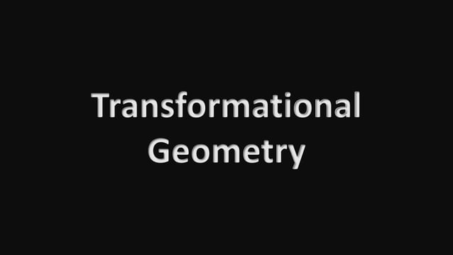 Transformational geometry | PPTX | 3-D Graphics | Computer Software and Applications