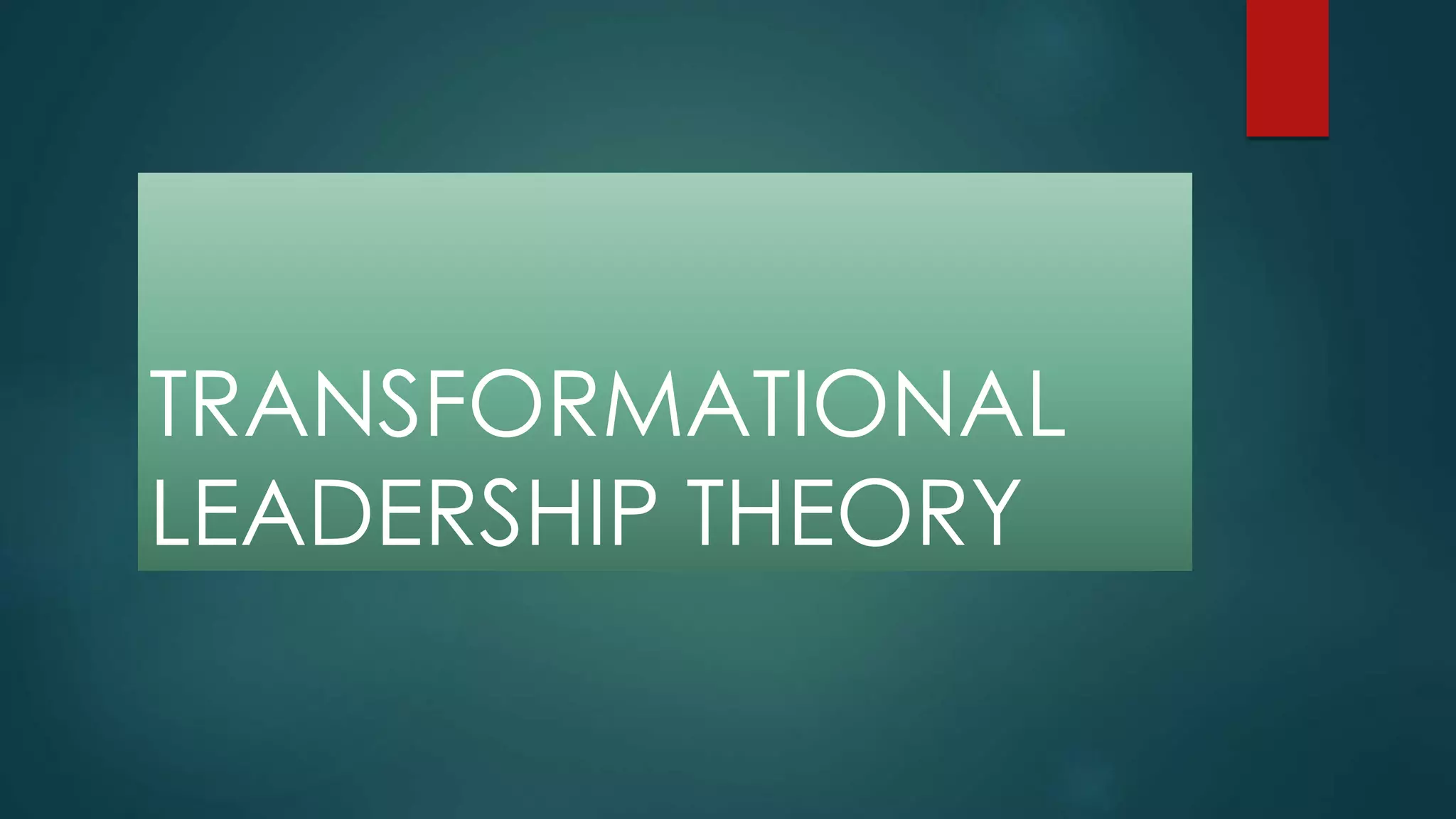 Transformational Leadership Theory & Social Learning Approach | PPTX