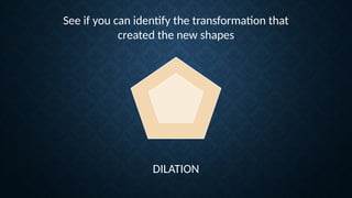 Transformation PPT-Translations, Rotation, Reflection and Dilation.pptx