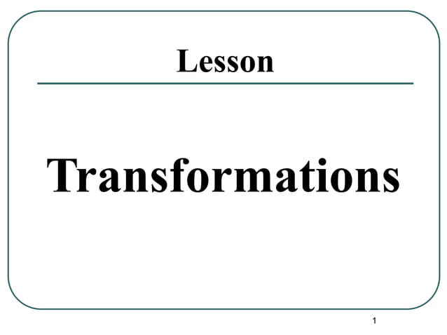 Transformations SLIDES and Notes ppt.ppt | Physics | Science