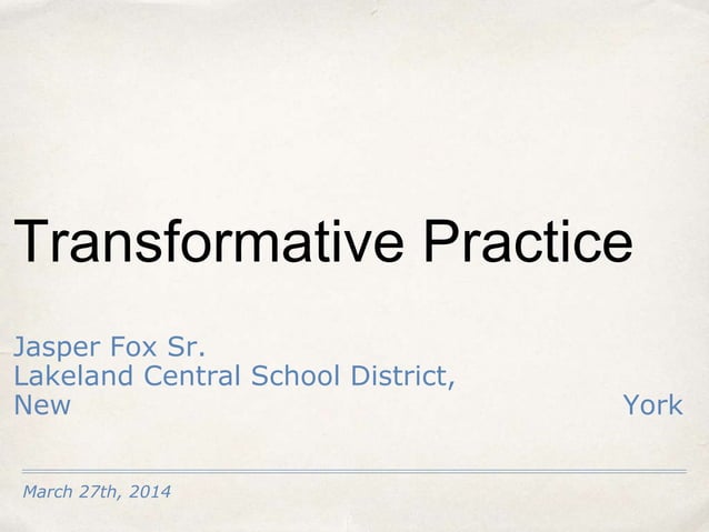 Transformative Practice By: Jasper Fox Sr. | PPT